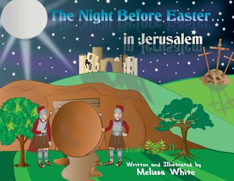 The Night Before Easter in Jerusalem | White, Melissa F. - 교보문고