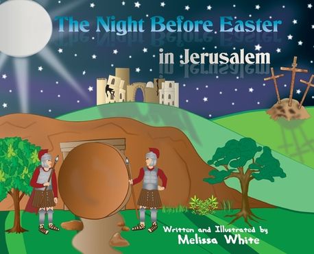 The Night Before Easter in Jerusalem | White, Melissa F. - 교보문고