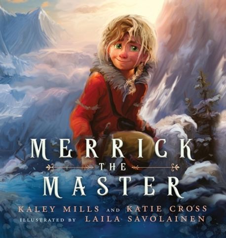 Merrick the Master | Mills, Kaley - 교보문고