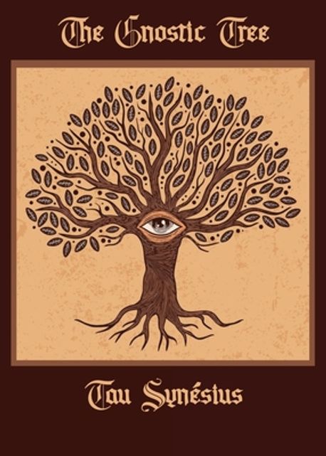 The Gnostic Tree | Synesius, Tau - 교보문고
