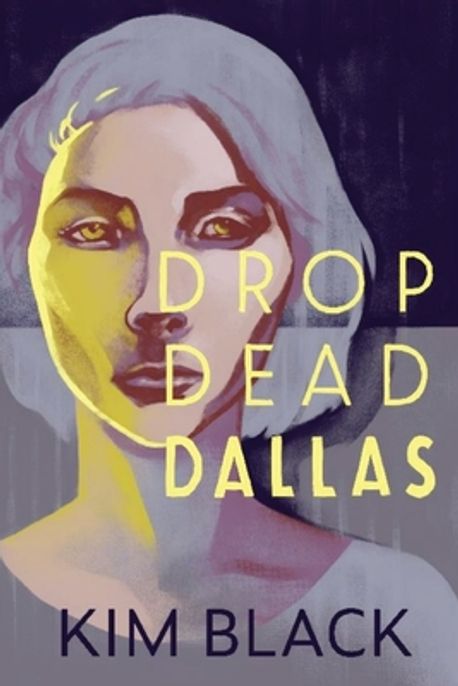 Drop Dead Dallas | Black, Kim - 교보문고