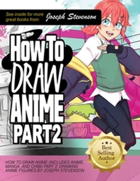 How to Draw Anime Part 2 | Stevenson, Joseph - 교보문고