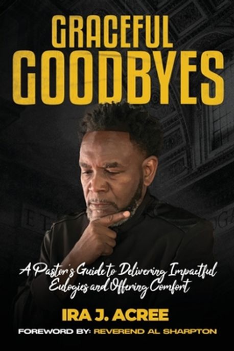 Graceful Goodbyes | Acree, Ira J. - 교보문고