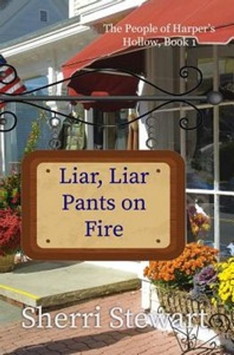 Liar, Liar Pants on Fire | Stewart, Sherri - 교보문고
