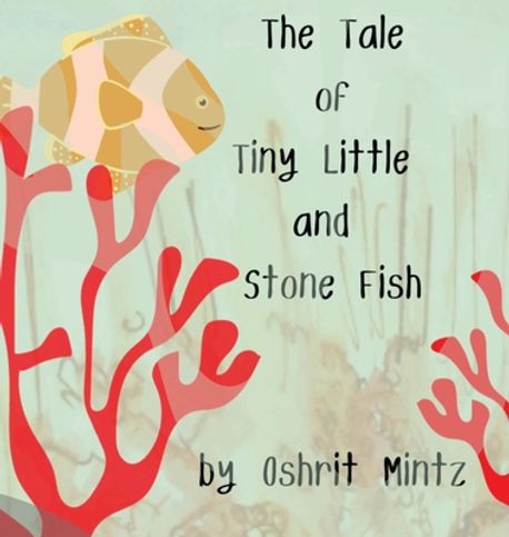 The Tale of Tiny Little and Stone Fish | Mintz, Oshrit - 교보문고