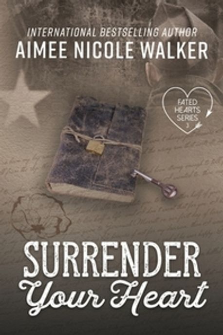 Surrender Your Heart (Fated Hearts Book Three) | Walker, Aimee Nicole ...