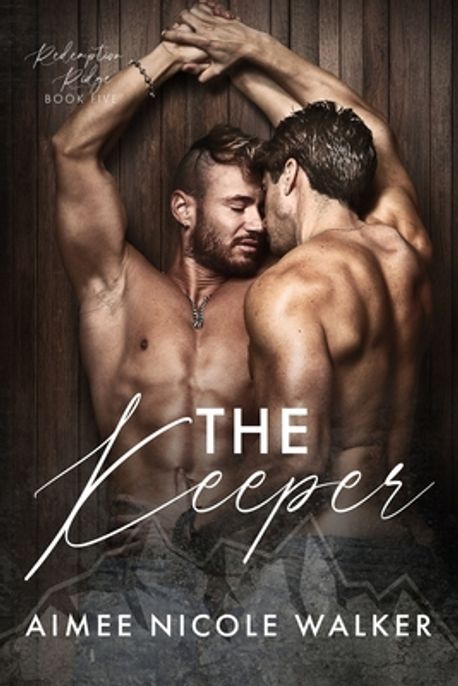 The Keeper (Redemption Ridge Book Five) | Walker, Aimee Nicole - 교보문고