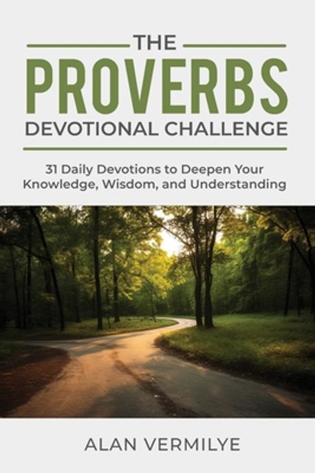 The Proverbs Devotional Challenge | Vermilye, Alan - 교보문고