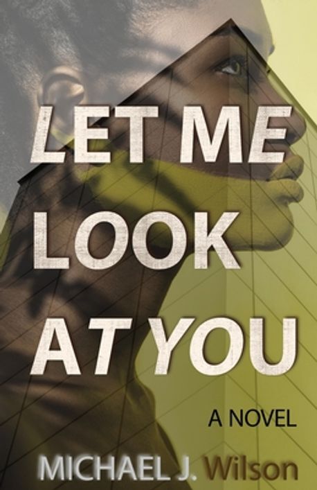 Let Me Look at You | Wilson, Michael J. - 교보문고