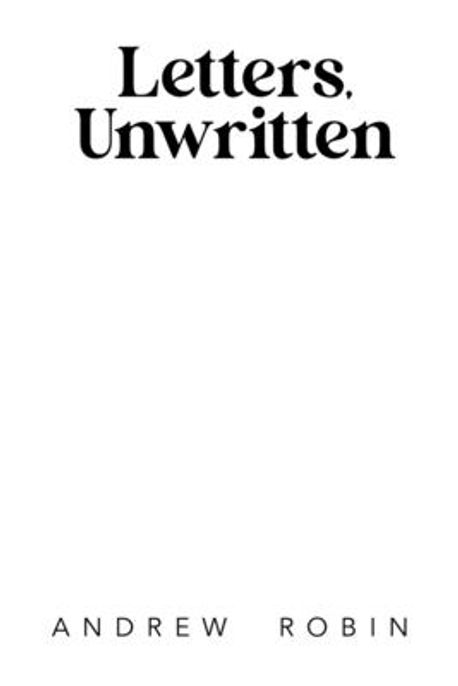 Letters, Unwritten | Robin, Andrew - 교보문고