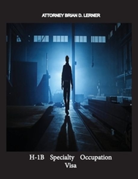 H-1B Specialty Occupation Visa | Lerner, Brian D. - 교보문고