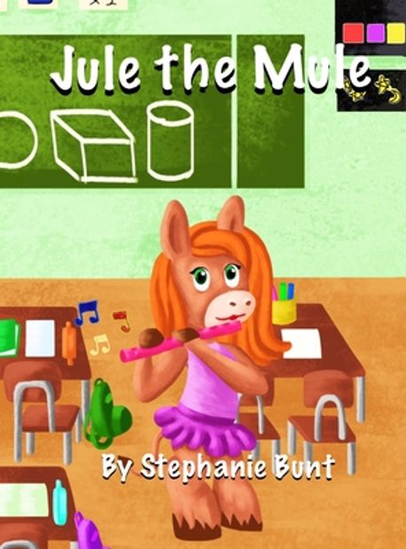 Jule the Mule | Bunt, Stephanie Marie - 교보문고
