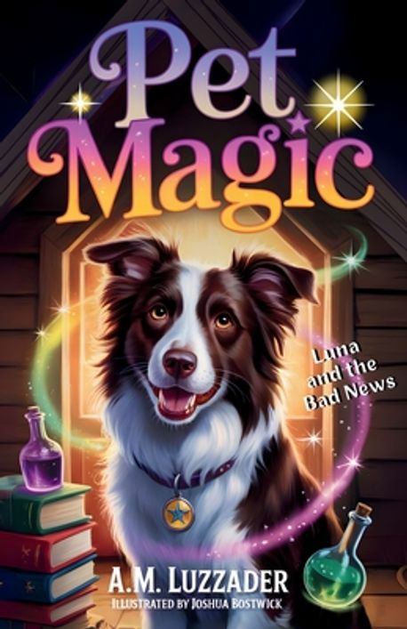 Pet Magic Luna and the Bad News | Luzzader, A. M. - 교보문고