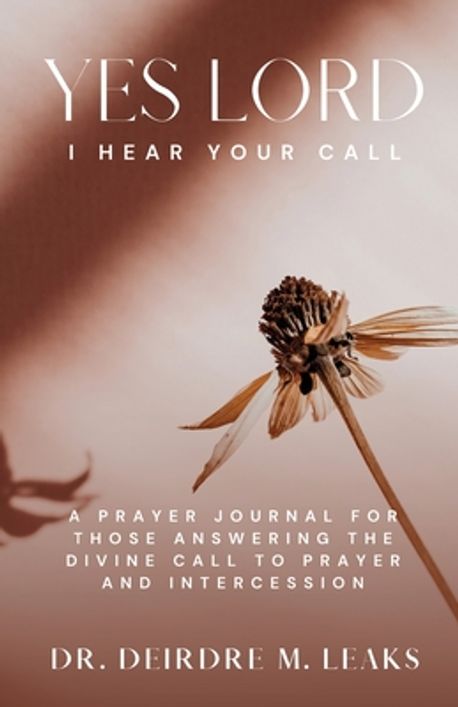 Yes Lord, I Hear Your Call | Leaks, Deirdre M. - 교보문고