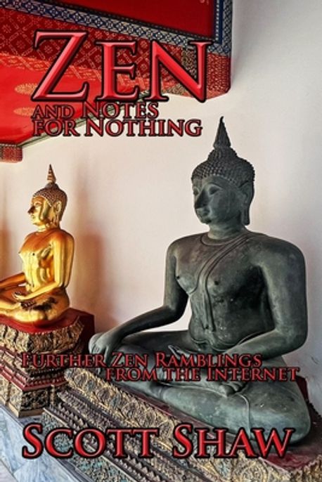 Zen and Notes for Nothing | Shaw, Scott - 교보문고
