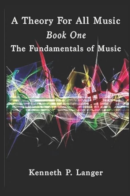 A Theory For All Music | Langer, Kenneth P. - 교보문고