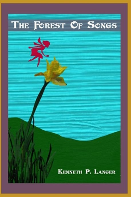 The Forest Of Songs | Langer, Kenneth P. - 교보문고