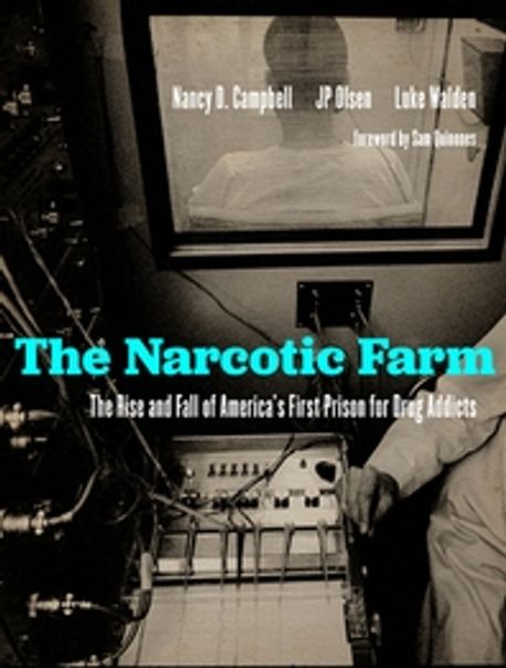 The Narcotic Farm | Nancy D. Campbell - 교보문고