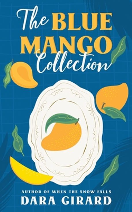 The Blue Mango Collection | Girard, Dara - 교보문고