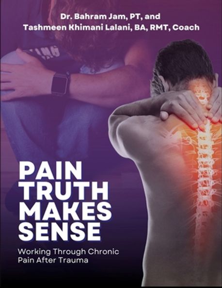 Pain Truth Makes Sense | Jam, Bahram - 교보문고