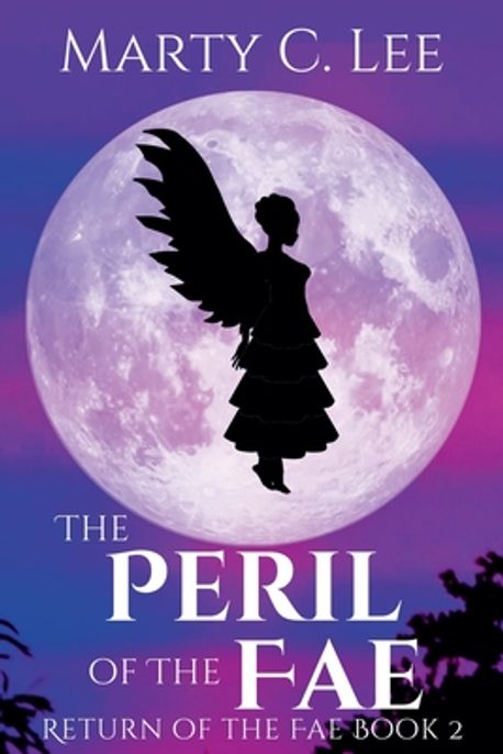 The Peril of the Fae | Lee, Marty C. - 교보문고