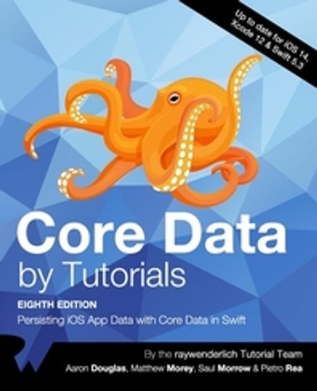 Core Data by Tutorials (Eighth Edition) | Douglas, Aaron - 교보문고
