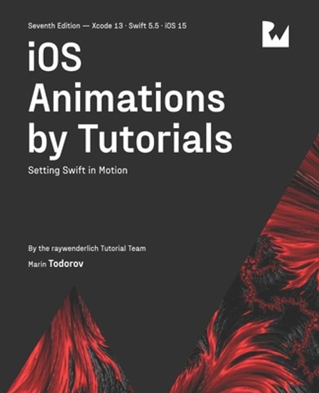 iOS Animations by Tutorials (Seventh Edition) | Todorov, Marin - 교보문고