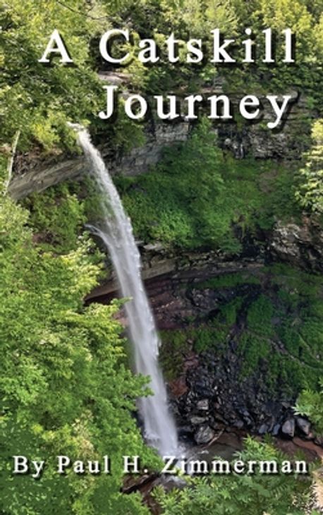 A Catskill Journey | Zimmerman, Paul H. - 교보문고