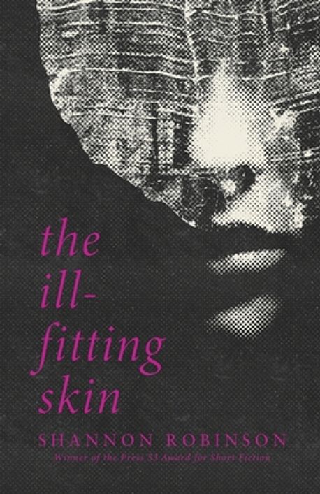 The Ill-Fitting Skin | Robinson, Shannon - 교보문고