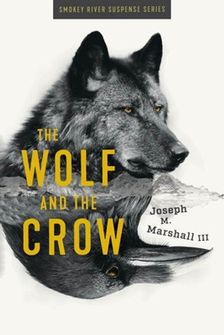 The Wolf and the Crow | Marshall, Joseph M. - 교보문고