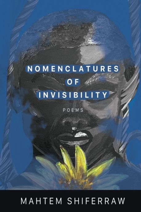 Nomenclatures of Invisibility | Mahtem Shiferraw - 교보문고