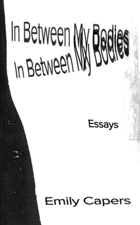 In Between My Bodies | Capers, Emily - 교보문고