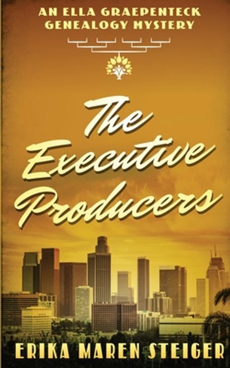 The Executive Producers | Steiger, Erika Maren - 교보문고