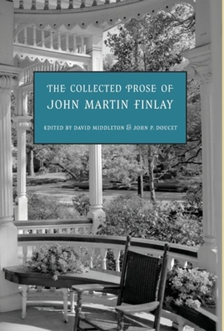 The Collected Prose of John Martin Finlay | Martin, John Finlay - 교보문고