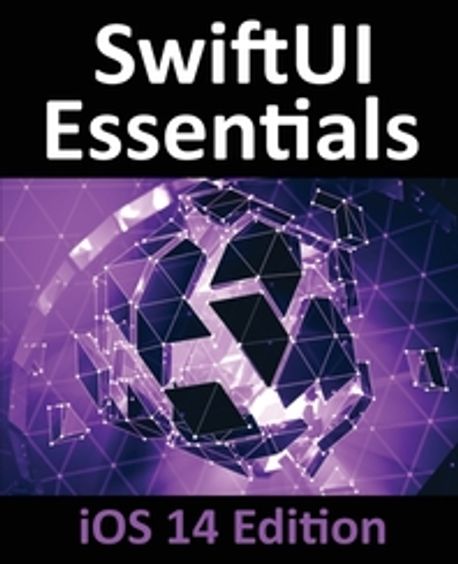 SwiftUI Essentials - iOS 14 Edition | Smyth, Neil - 교보문고