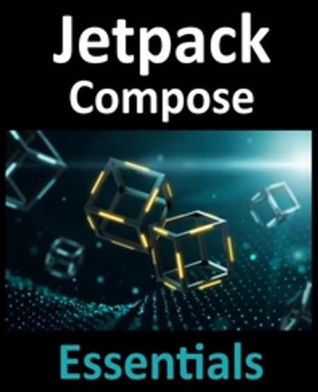 Jetpack Compose Essentials | Smyth, Neil - 교보문고