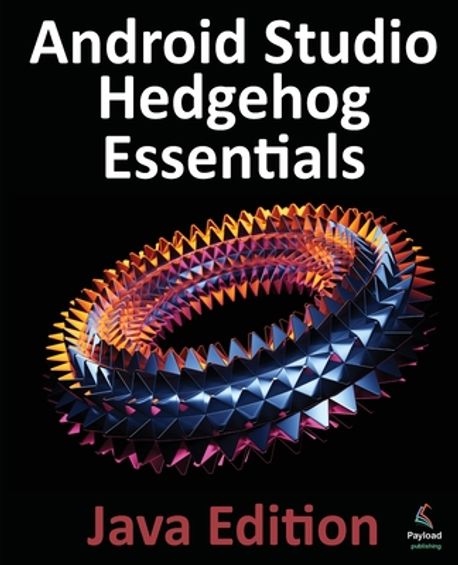 Android Studio Hedgehog Essentials - Java Edition | Smyth, Neil - 교보문고