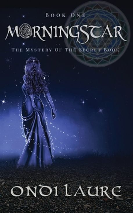 Morningstar;The Mystery of the Secret Book | Laure, Ondi - 교보문고