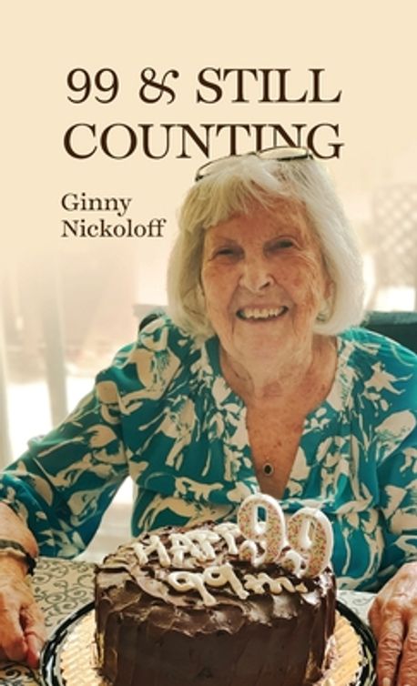 99 & Still Counting | Nickoloff, Ginny - 교보문고