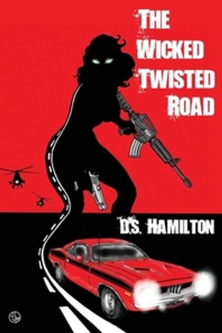 The Wicked Twisted Road | Hamilton, D. S. - 교보문고