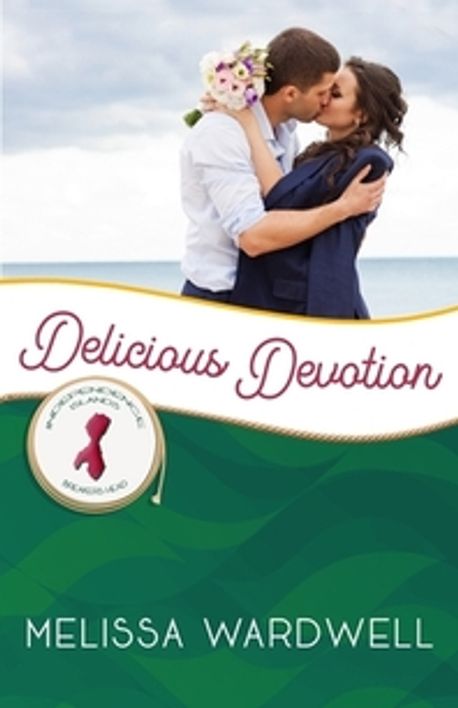 Delicious Devotion | Wardwell, Melissa - 교보문고