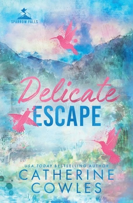 Delicate Escape | Cowles, Catherine - 교보문고