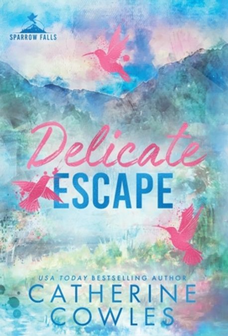 Delicate Escape | Cowles, Catherine - 교보문고