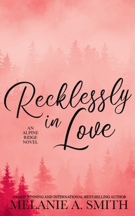 Recklessly in Love | Smith, Melanie a. - 교보문고