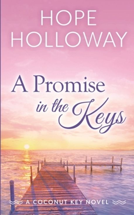 A Promise in the Keys | Holloway, Hope - 교보문고