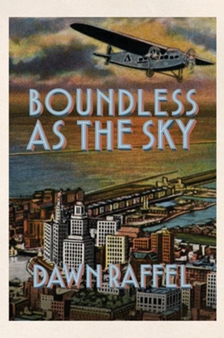 Boundless as the Sky | Raffel, Dawn - 교보문고