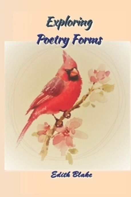 Exploring Poetic Forms | Blake, Edith - 교보문고