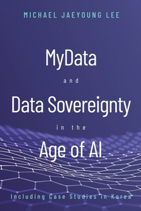 MyData and Data Sovereignty in the Age of AI | Lee, Michael - 교보문고