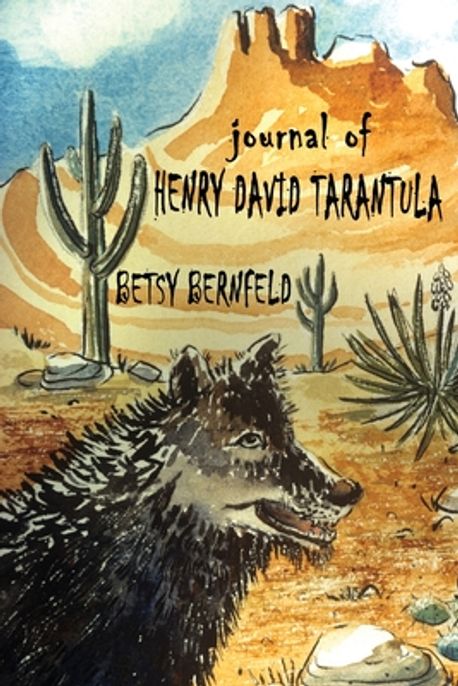 Journal of Henry David Tarantula | Bernfeld, Betsy - 교보문고
