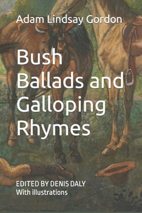 Bush Ballads and Galloping Rhymes | Daly, Denis - 교보문고